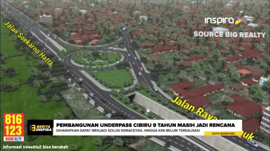 PROYEK UNDERPASS CIBIRU BELUM TEREALISASI, SOLUSI KEMACETAN BANDUNG ...